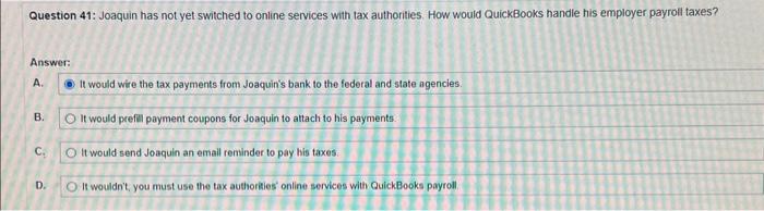 Solved Question 41: Joaquin has not yet switched to online | Chegg.com