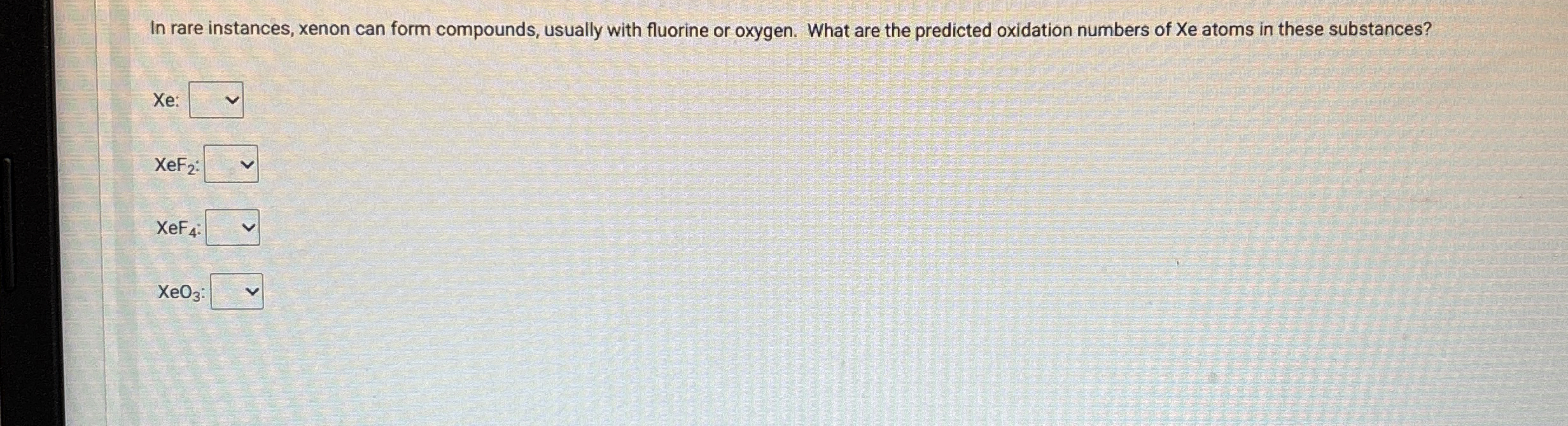 Solved In rare instances, xenon can form compounds, usually | Chegg.com