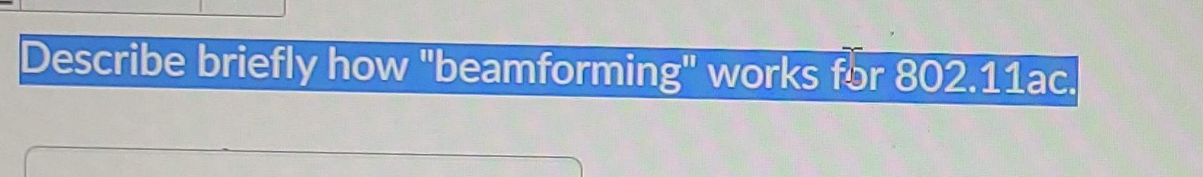 Solved Describe briefly how "beamforming" works for | Chegg.com
