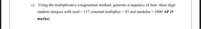 Solved c) Using the multiplicative congruential method, | Chegg.com
