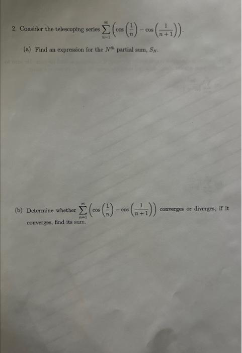 Solved 2. Consider the telescoping series | Chegg.com