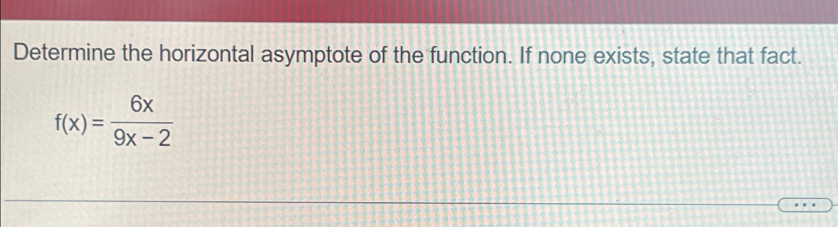 Solved Determine the horizontal asymptote of the function. | Chegg.com
