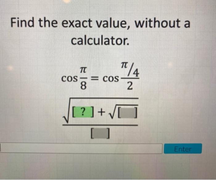 Solved Find the exact value, without a calculator. TT TT COS | Chegg.com