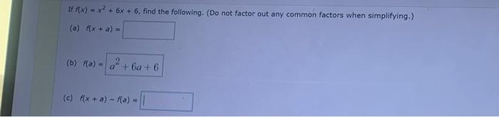 Solved If f(x)=x2+6x+6, find the following. (Do not factor | Chegg.com