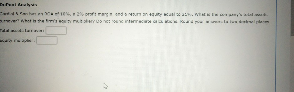 Solved DuPont Analysis Gardial & Son has an ROA of 10%, a 2% | Chegg.com