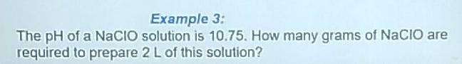 Solved Example 3: The pH of a NaClO solution is 10.75. How | Chegg.com