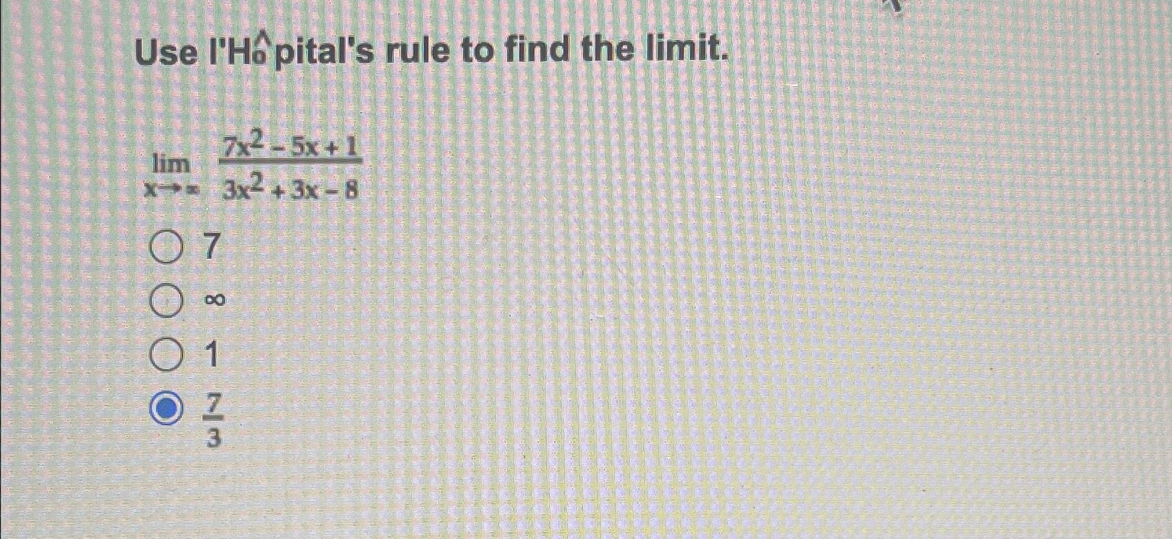 Solved Use l'Hô ﻿pital's rule to find the | Chegg.com
