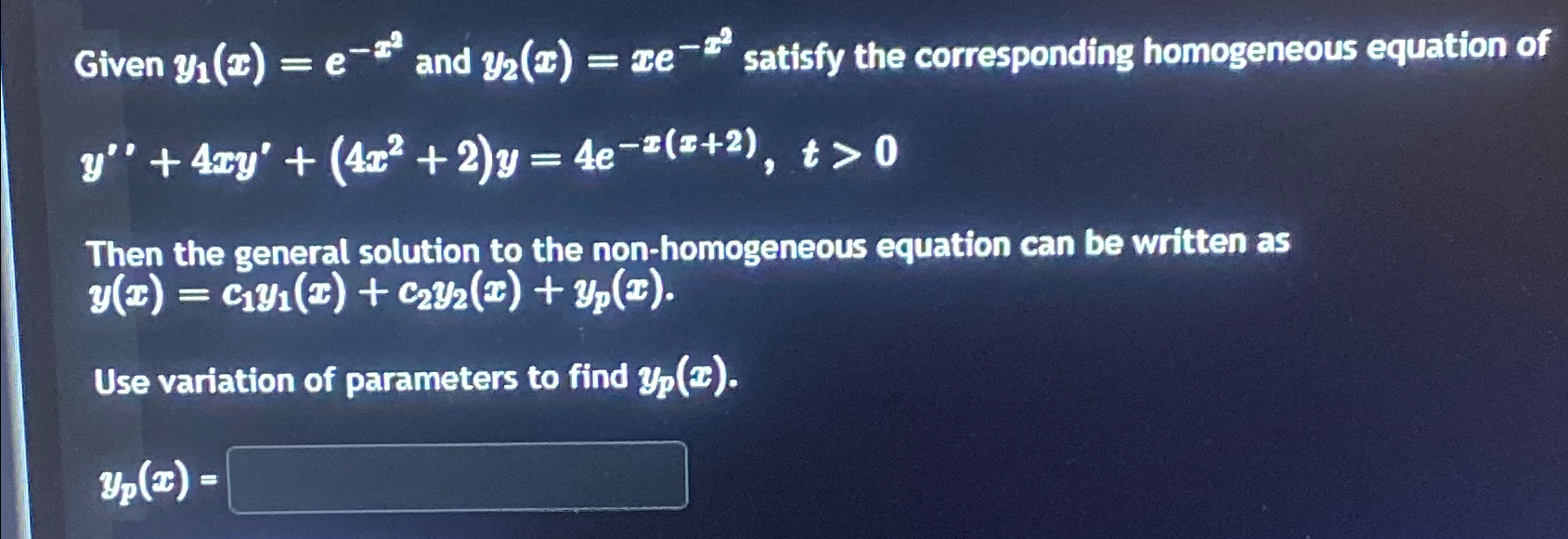 Solved Given y1(x)=e-x2 ﻿and y2(x)=xe-x2 ﻿satisfy the | Chegg.com