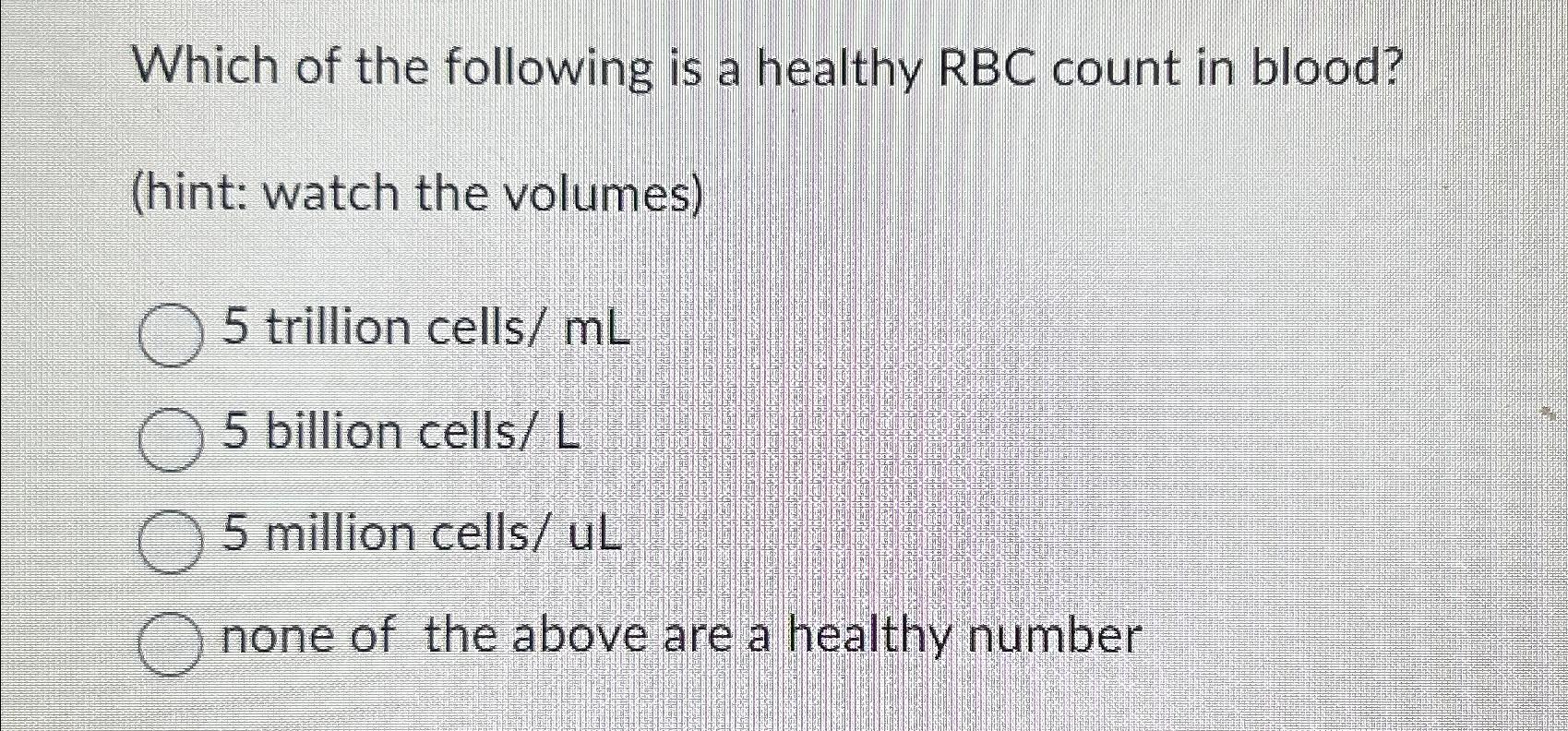 Solved Which of the following is a healthy RBC count in | Chegg.com