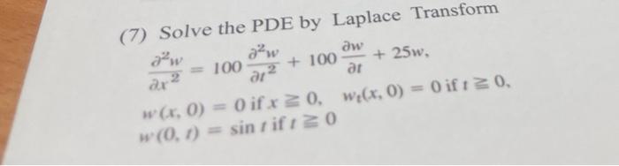 Solved (7) Solve the PDE by Laplace Transform aw