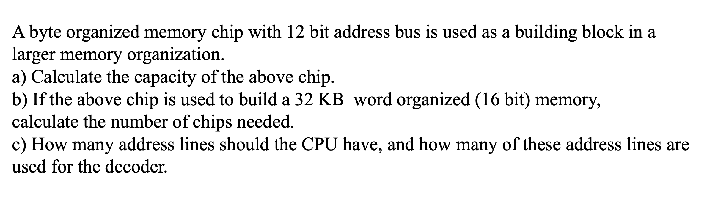 Solved A byte organized memory chip with 12 ﻿bit address bus | Chegg.com