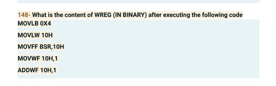 Solved 148- ﻿What is the content of WREG (IN BINARY) ﻿after | Chegg.com