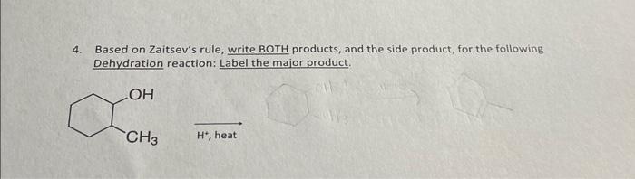 Solved 4. Based on Zaitsev's rule, write BOTH products, and | Chegg.com