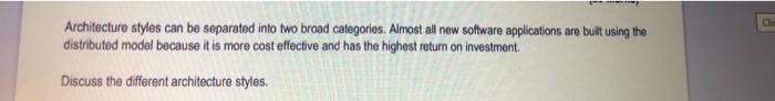 Solved Architecture styles can be separated into two broad | Chegg.com
