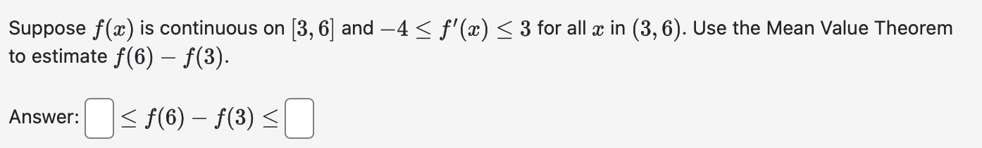 Solved Suppose f(x) is ﻿continuous on 3,6 ﻿and -4≤f'(x)≤3 | Chegg.com