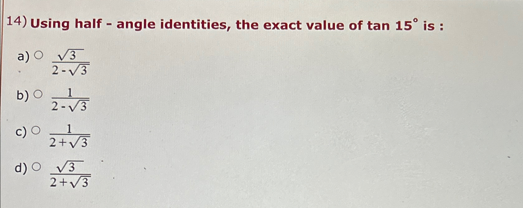 Solved Using half - ﻿angle identities, the exact value of | Chegg.com