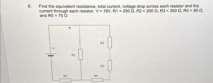 Solved 8. Find the equivalent resistance, total current, | Chegg.com