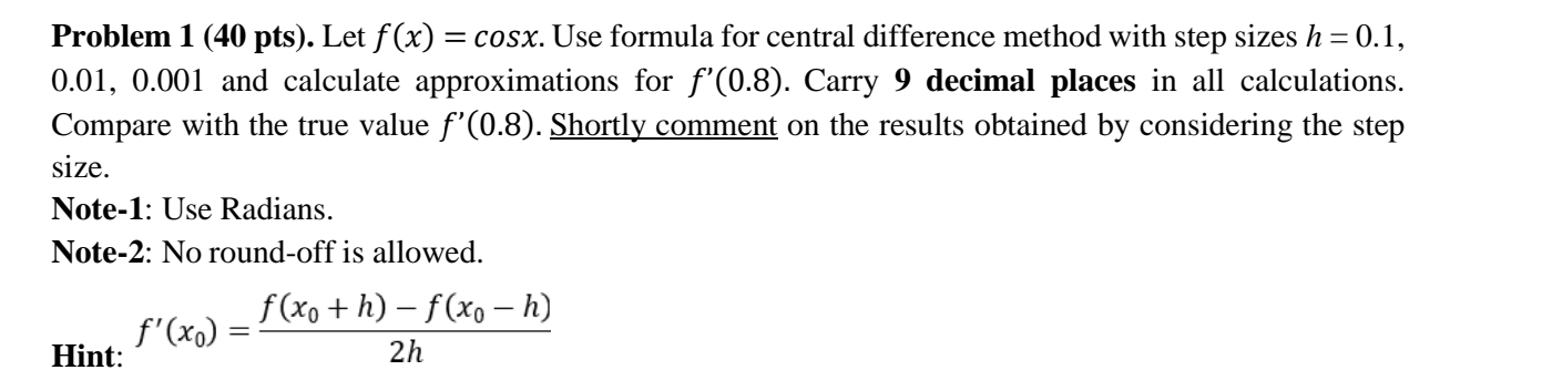 Solved Problem 1 (40 ﻿pts). ﻿Let f(x)=cosx. ﻿Use formula for | Chegg.com