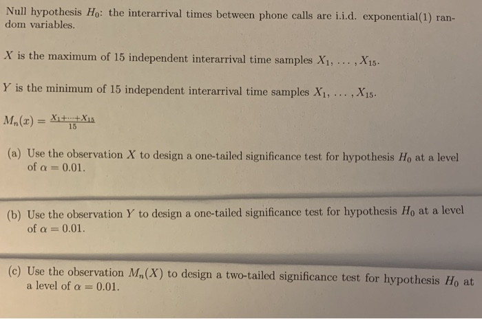 Solved Null hypothesis Ho: the interarrival times between | Chegg.com