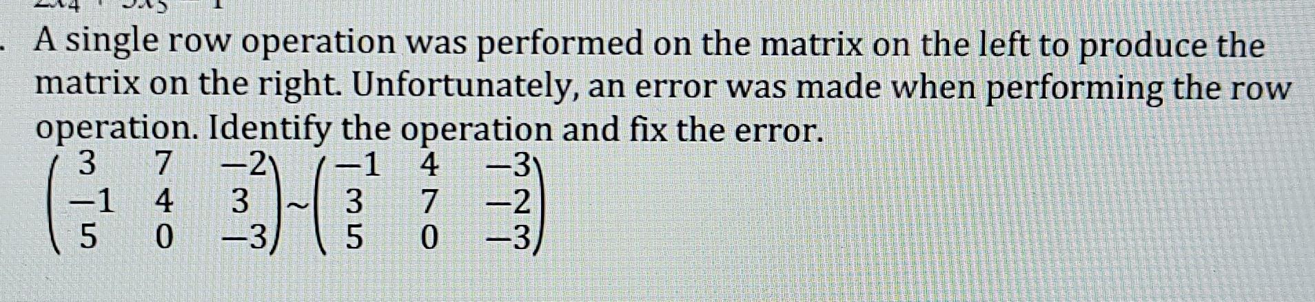 Solved A single row operation was performed on the matrix on | Chegg.com