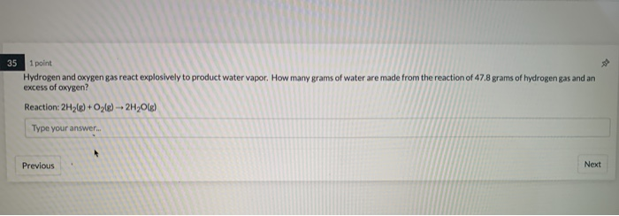 Solved 35 1 point Hydrogen and oxygen gas react explosively | Chegg.com