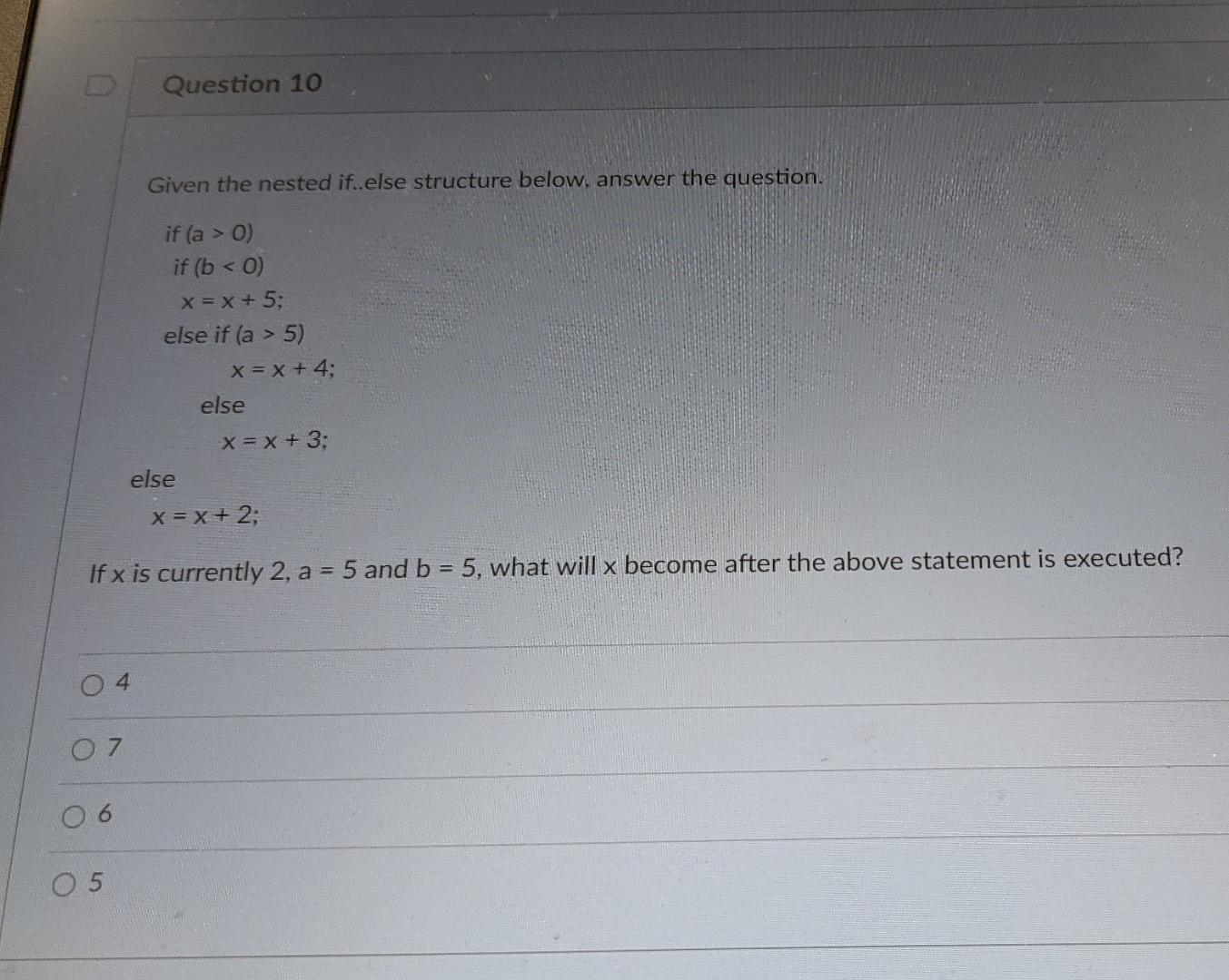Solved Question 10 Given the nested if..else structure | Chegg.com