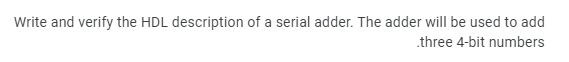 Solved Write and verify the HDL description of a serial | Chegg.com