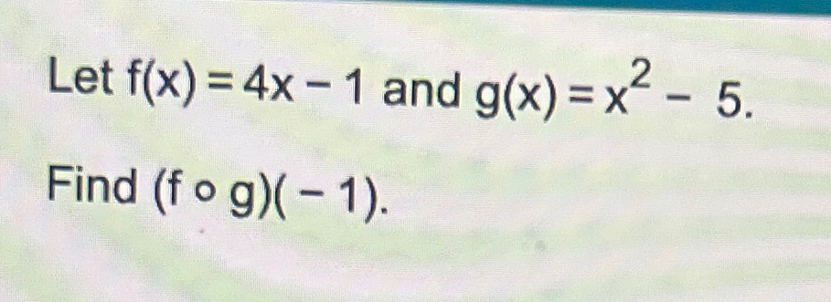 Solved Let F X 4x 1 ﻿and G X X2 5 ﻿find F G 1