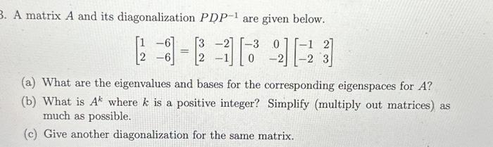 Solved A matrix A and its diagonalization PDP−1 are given | Chegg.com