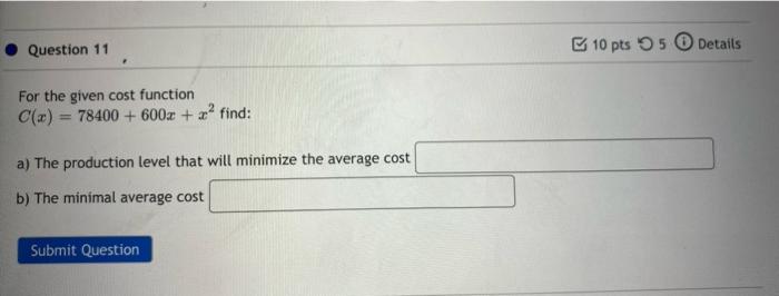 Solved For the given cost function C(x)=78400+600x+x2 find: | Chegg.com