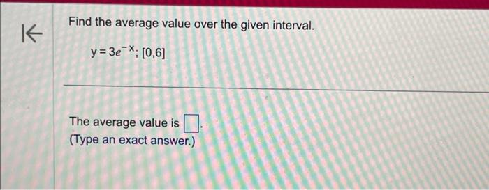 Solved Find the average value over the given interval. | Chegg.com