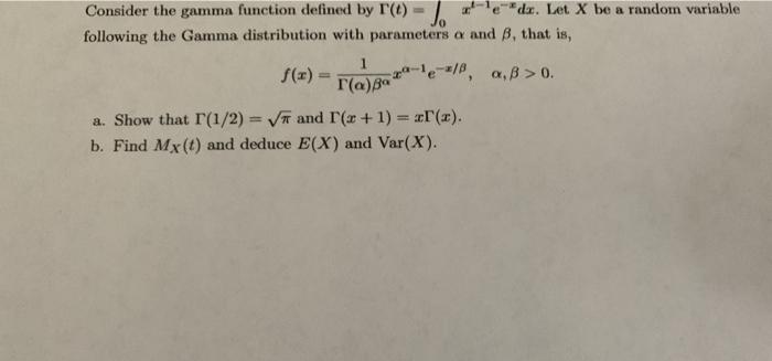 Solved Consider the gamma function defined by r(t) =). | Chegg.com