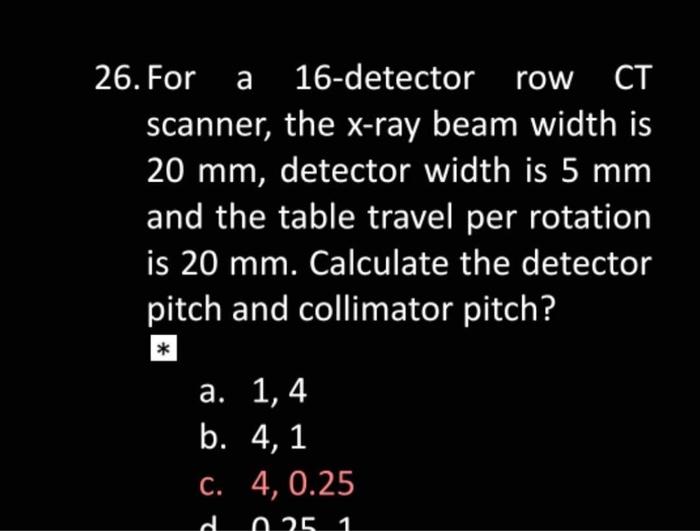 Solved 6. For a 16-detector row CT scanner, the x-ray beam | Chegg.com