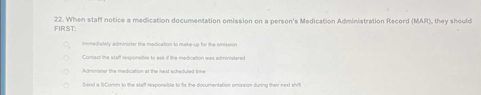 Solved When staff notice a medication documentation omission | Chegg.com