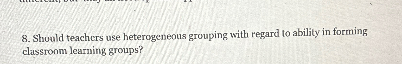 Solved Should teachers use heterogeneous grouping with | Chegg.com
