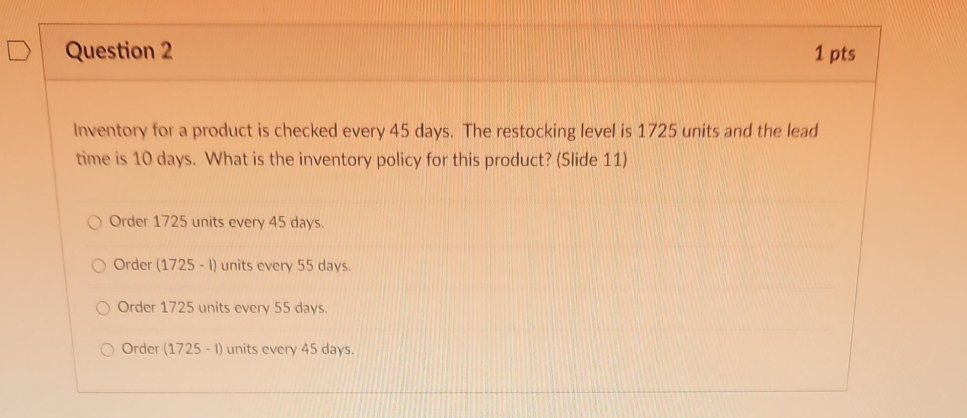 Solved Inventory for a product is checked every 45 days. The | Chegg.com