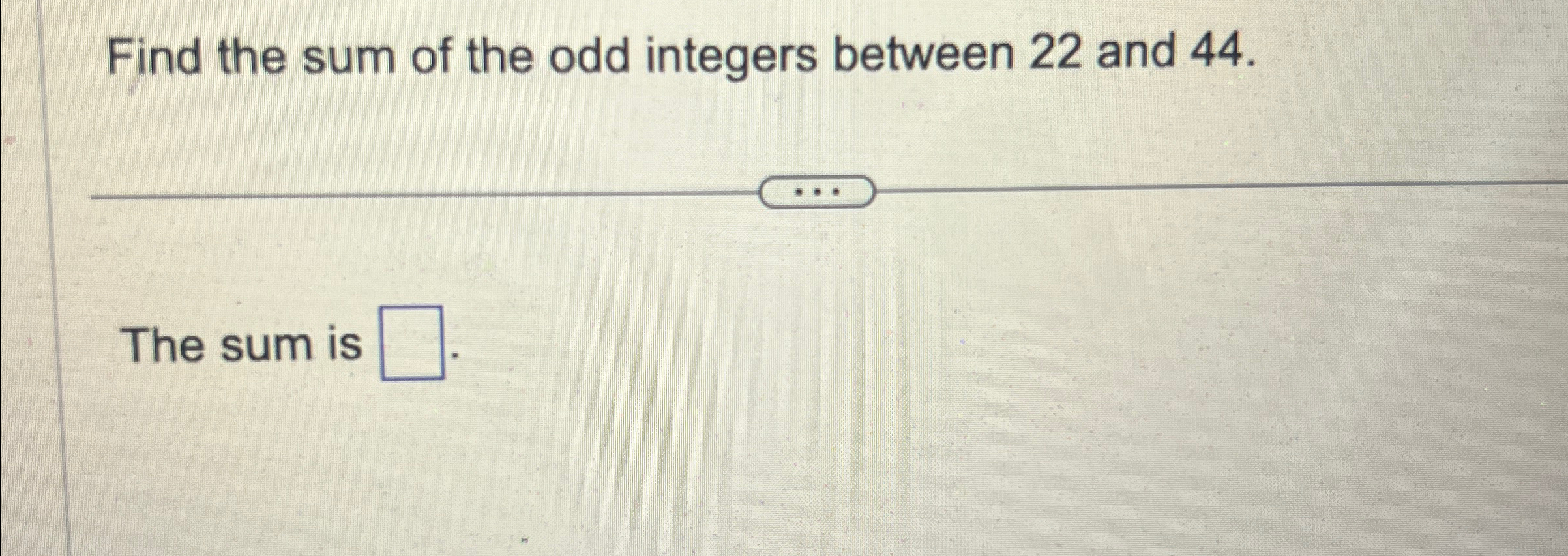 Solved Find the sum of the odd integers between 22 ﻿and | Chegg.com