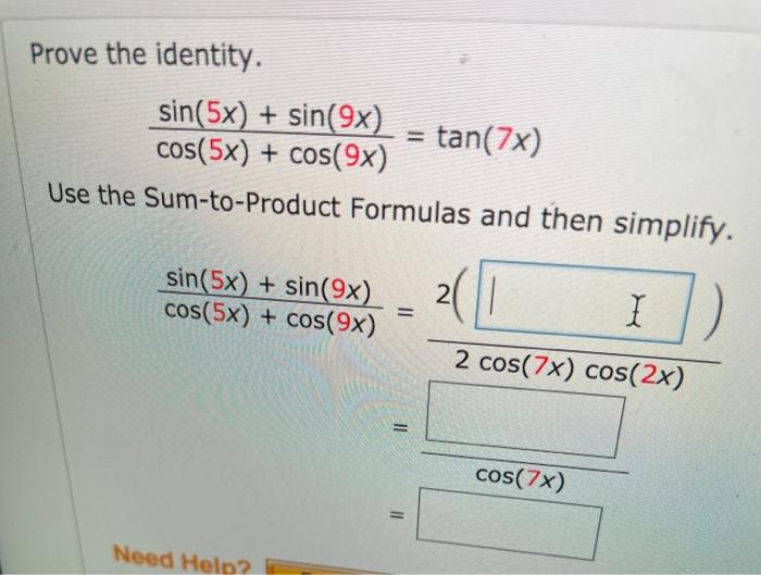 Solved Prove the identity. sin(5x) + sin(9x) tan(7x) cos(5x) | Chegg.com