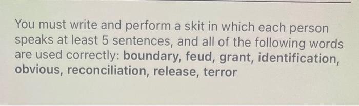 Solved You must write and perform a skit in which each | Chegg.com