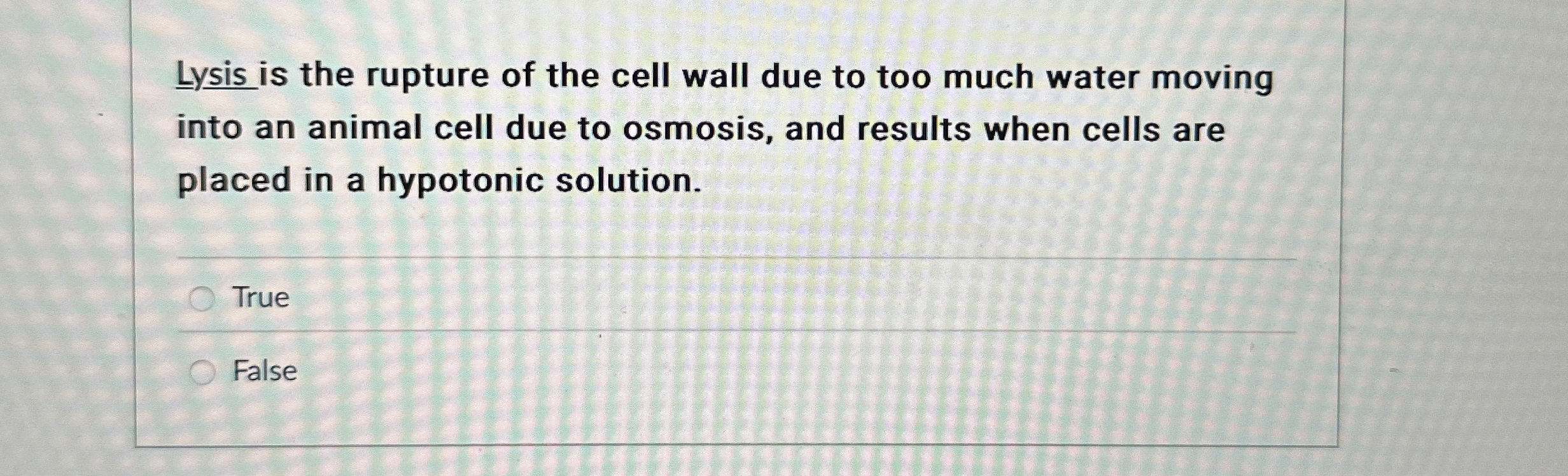 Solved Lysis is the rupture of the cell wall due to too much | Chegg.com