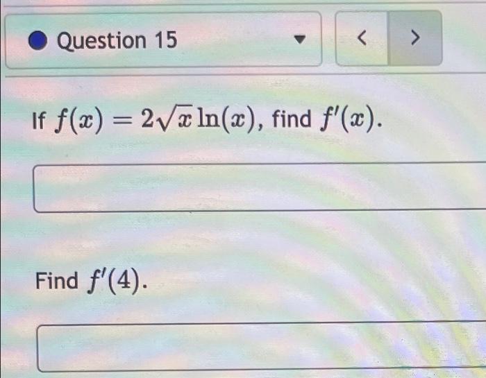 Solved If f(x)=4cos(5ln(x)) Find f′(2).f(x)=−5ln(4x)Let | Chegg.com