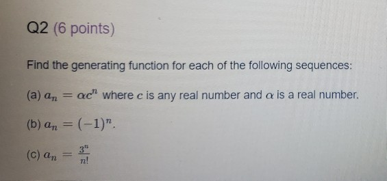 Solved Q2 (6 points) Find the generating function for each | Chegg.com