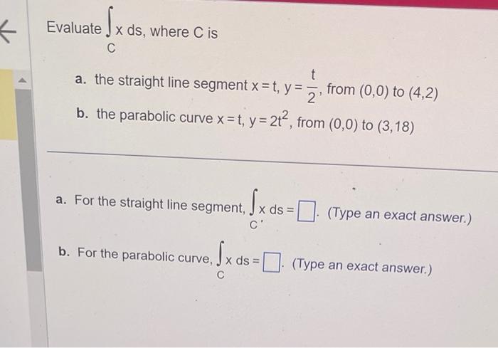 Solved Evaluate ∫Cxds, where C is a. the straight line | Chegg.com