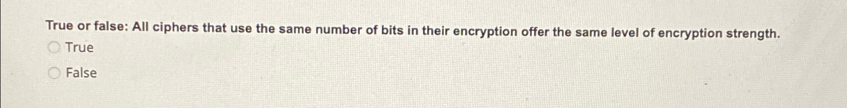 Solved True or false: All ciphers that use the same number | Chegg.com