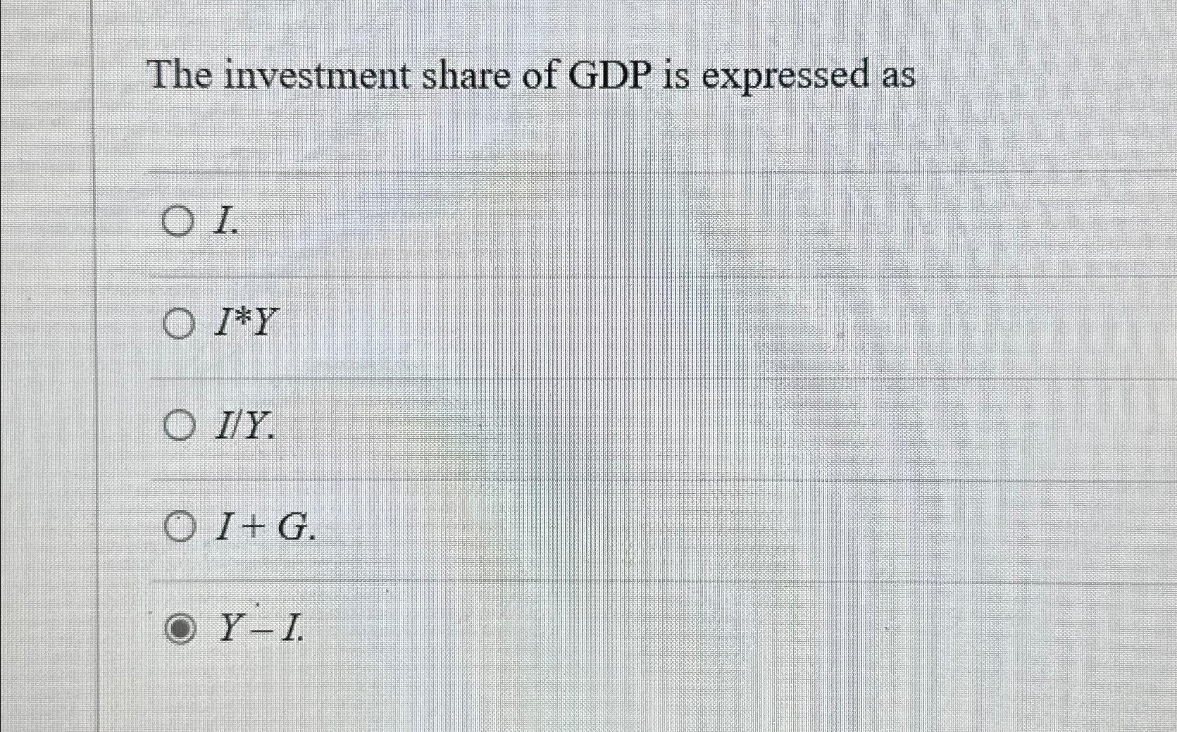 Solved The investment share of GDP is expressed | Chegg.com