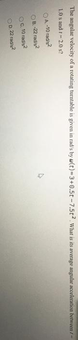 Solved The angular velocity of a rotating turntable is given | Chegg.com