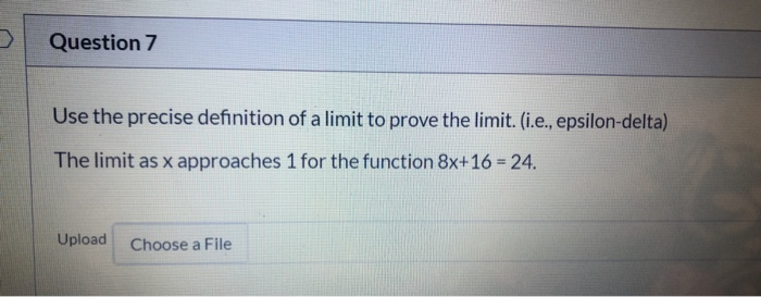Solved Question 7 Use the precise definition of a limit to | Chegg.com