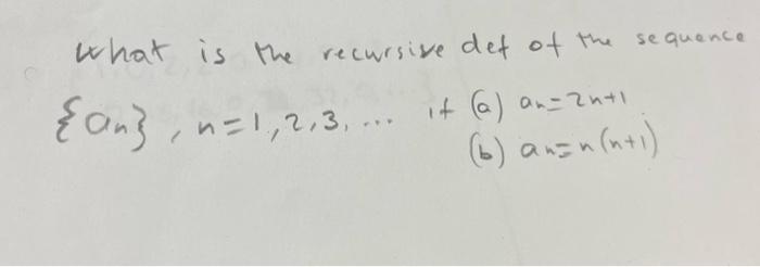 Solved What is the recursive def of the sequence | Chegg.com
