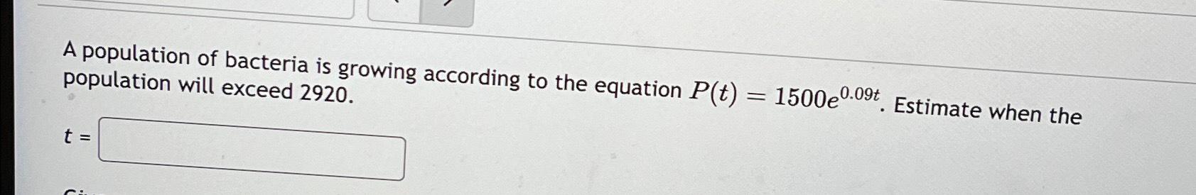 Solved A population of bacteria is growing according to the | Chegg.com