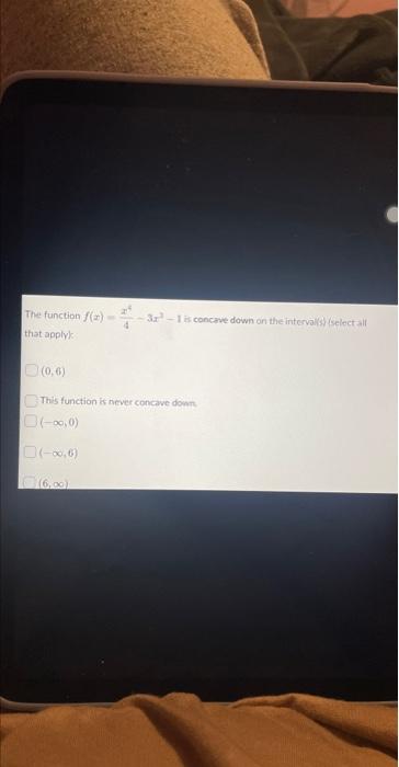 Solved The function f(x)4x4−3x3−1 is conceve down on the | Chegg.com